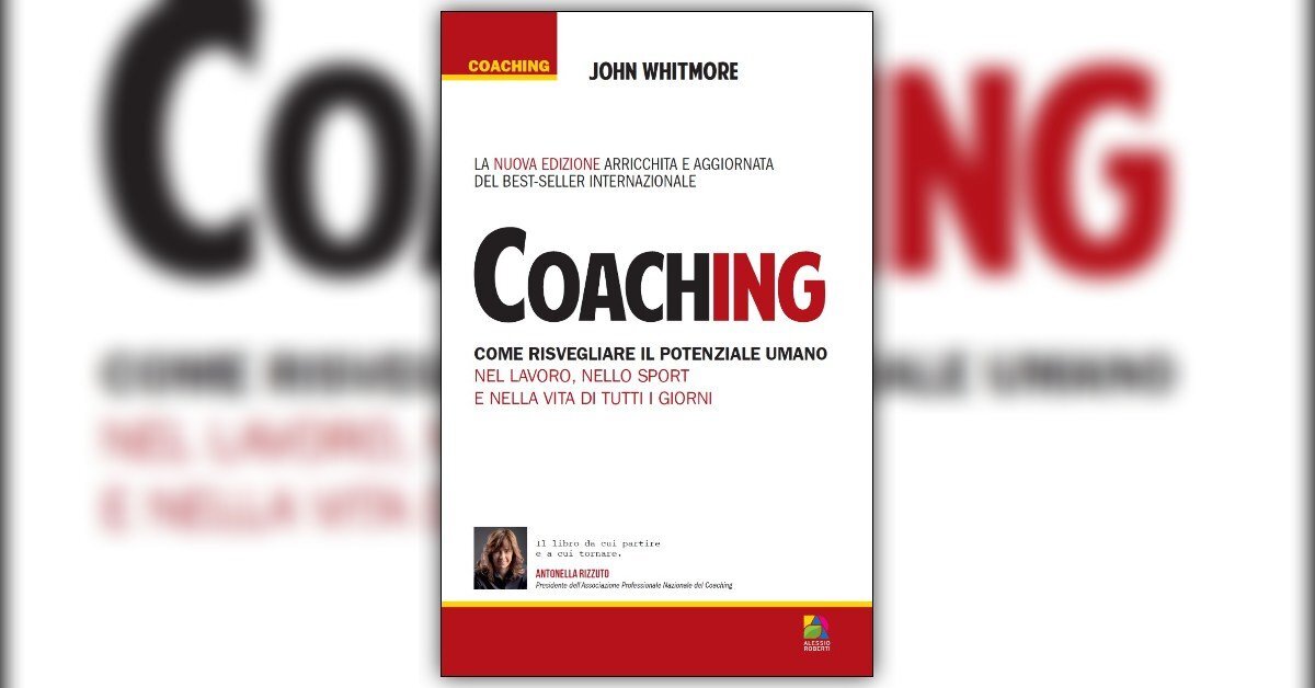 John Whitmore - I Molteplici Vantaggi del Coaching