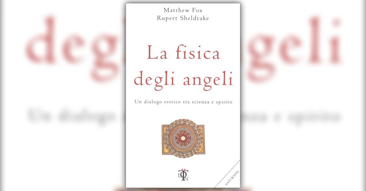 Prefazione - La Fisica degli Angeli - Libro di Matthew Fox e Rupert ...